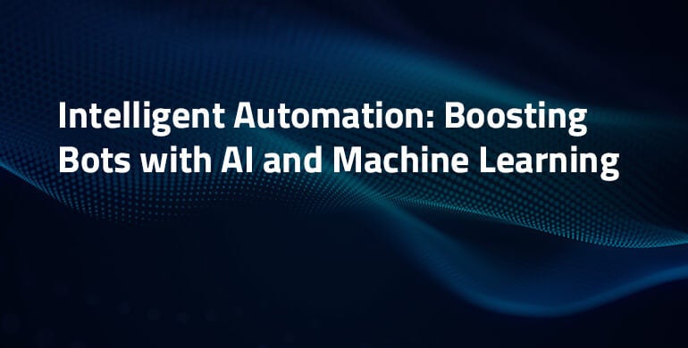 Intelligent Process Automation: Boosting Bots with AI and Machine Learning | DataRobot