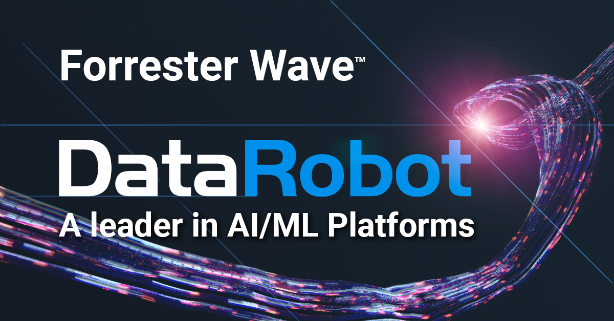 DataRobot Named a Leader in AI/ML Platforms by Independent Research ...