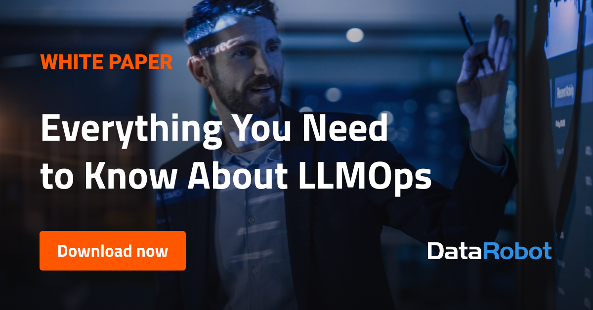 Everything You Need to Know About LLMOps | DataRobot