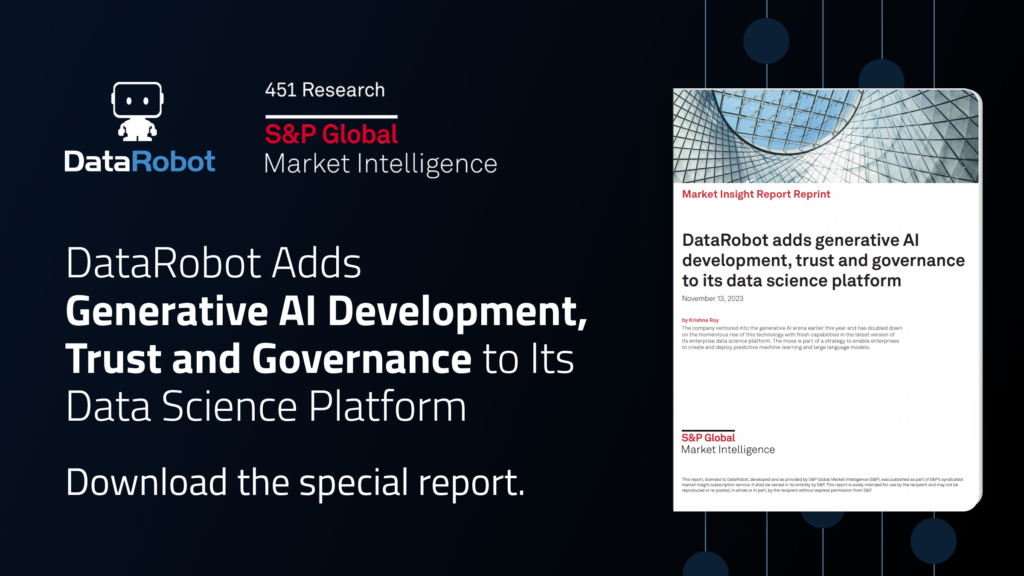 451 Research: DataRobot Adds Generative AI Development, Trust and Governance to Its Data Science ...